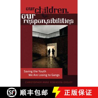 【3-4周达】精装 Our Children - Our Responsibilities : Saving the Youth We Are Losing to Gangs [9781433112003]
