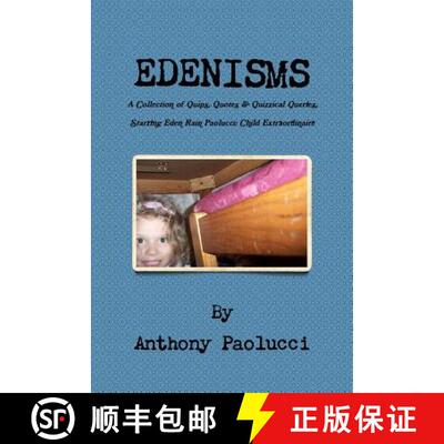 【3-4周达】EDENISMS A Collection of Quips, Quotes, & Quizzical Queries, Starring Eden Rain Paolucci: ... [9781300624356]