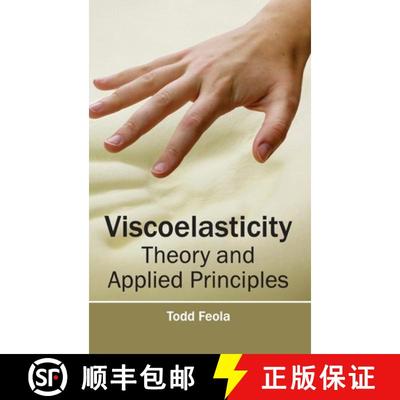 【3-4周达】Viscoelasticity: Theory and Applied Principles: Theory and Applied Principles [9781632384621]