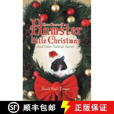 【3-4周达】精装 Have Yourself a Hamster Little Christmas: And Other Yuletide Stories [9781490891408]