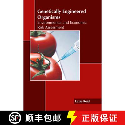 【3-4周达】精装 Genetically Engineered Organisms: Environmental and Economic Risk Assessment [9781641167901]