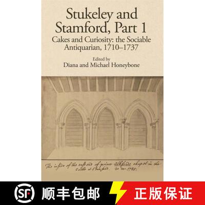 【3-4周达】Stukeley and Stamford, Part I – Cakes and Curiosity: the Sociable Antiquarian, 1710–1737 [9781910653074]