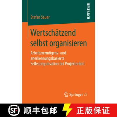 【3-4周达】Wertschätzend selbst organisieren : Arbeitsvermögens- und anerkennungsbasierte Selbstorg... [9783658155087]