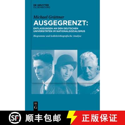 【3-4周达】Ausgegrenzt: Entlassungen an Den Deutschen Universitäten Im Nationalsozialismus: Biogramm... [9783111236780]