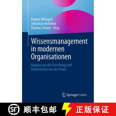 【3-4周达】Wissensmanagement in modernen Organisationen: Impulse aus der Forschung und Erkenntnisse a... [9783662683828]