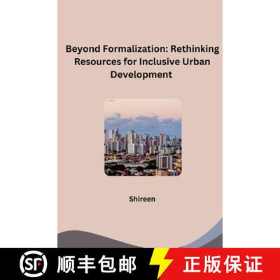 【3-4周达】Beyond Formalization: Rethinking Resources for Inclusive Urban Development [9783384242426]