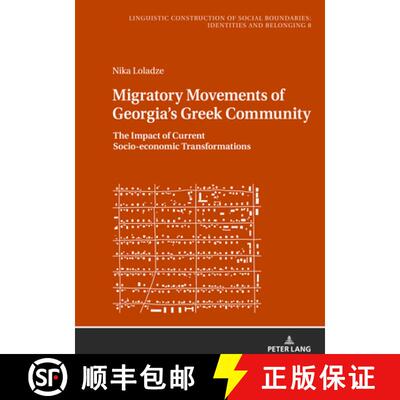 【3-4周达】Migratory Movements of Georgia's Greek Community : The Impact of Current Socio-economic Tr... [9783631847268]
