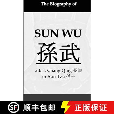 【3-4周达】The Biography of Sun Wu: A Unique Perspective of the Art of War [9781365442483]