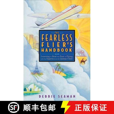 【3-4周达】The Fearless Flier's Handbook: The Internationally Recognized Method for Overcoming the Fe... [9781580080293]