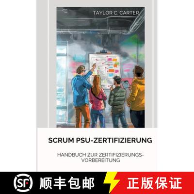 【3-4周达】Scrum PSU-Zertifizierung: Handbuch zur Zertifizierungs-Vorbereitung [9783384178947]