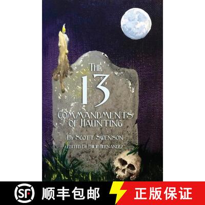 【3-4周达】The 13 Commandments of Haunting: Foundational Concepts Every Haunter Needs to Make a Succe... [9781733273329]