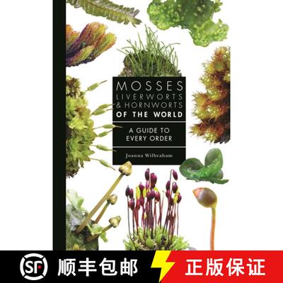 【3-4周达】精装 Mosses, Liverworts, and Hornworts of the World – A  Guide to Every Order [9780691265193]