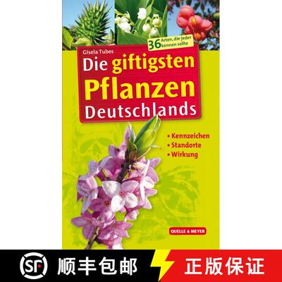 预订 精装 Die Giftigsten Pflanzen Deutschlands: Kennzeichen - Standorte - Wirkung [The Most Poisonous... [9783494016870]