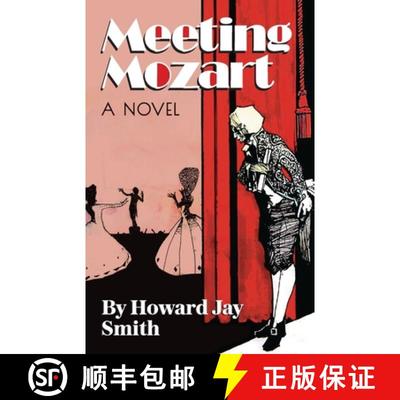 【3-4周达】Meeting Mozart: A Novel Drawn From the Secret Diaries of Lorenzo Da Ponte [9781950154388]