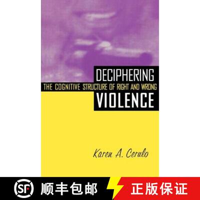 【3-4周达】Deciphering Violence : The Cognitive Structure of Right and Wrong [9780415917995]