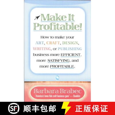 【3-4周达】Make It Profitable! : How to Make Your Art, Craft, Design, Writing or Publishing Business ... [9780871319036]