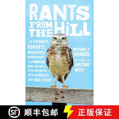 【3-4周达】Rants from the Hill: On Packrats, Bobcats, Wildfires, Curmudgeons, a Drunken Mary Kay Lady... [9781611804577]