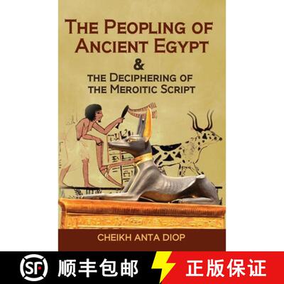 【3-4周达】The Peopling of Ancient Egypt & the Deciphering of the Meroitic Script [9781636524252]