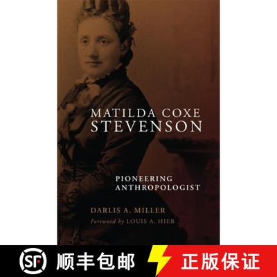 预订 Matilda Coxe Stevenson: Pioneering Anthropologist [9780806193113]