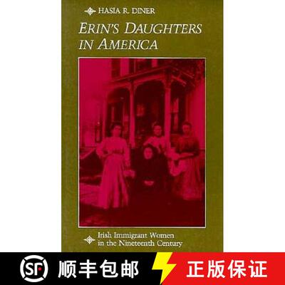 【3-4周达】Erin′s Daughters in America – Irish Immigrant Women in the Nineteenth Century [9780801828720]