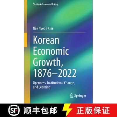 【3-4周达】精装 Korean Economic Growth, 1876 - 2022: Openness, Institutional Change, and Learning [9789819648313]