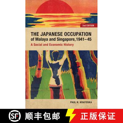 预订 The Japanese Occupation of Malaya and Singapore, 1941-45: A Social and Economic History [9789971696382]