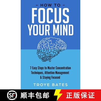 【3-4周达】How to Focus Your Mind: 7 Easy Steps to Master Concentration Techniques, Attention Managem... [9781794787605]