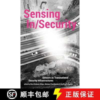 【3-4周达】Sensing In/Security: Sensors as Transnational Security Infrastructures [9781912729104]
