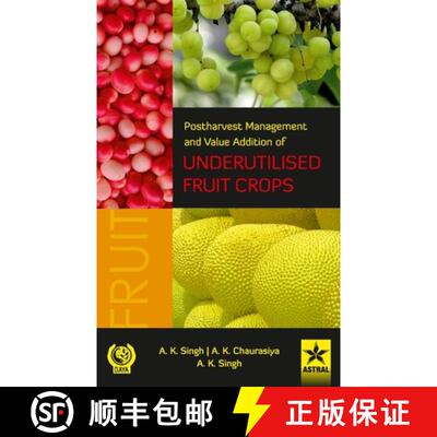 【3-4周达】Postharvest Management and Value Addition of Underutilised Fruit Crops [9789389569162]