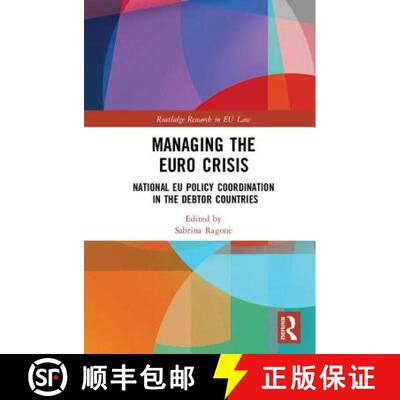 预订 Managing the Euro Crisis: National EU Policy Coordination in the Debtor Countries [9781138123793]
