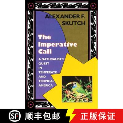 预订 The Imperative Call – Naturalist`s Quest in Temperate and Tropical America [9780813011493]