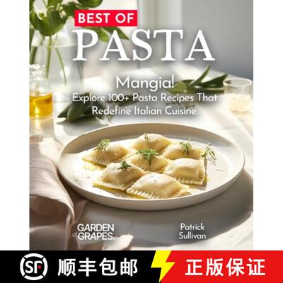 【3-4周达】Best of Pasta Cookbook: Mangia! Explore 100+ Pasta Recipes That Redefine Italian Cuisine [9798869186690]