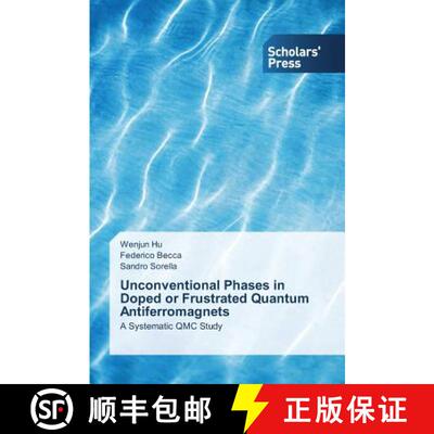 预订 Unconventional Phases in Doped or Frustrated Quantum Antiferromagnets [9783639703856]
