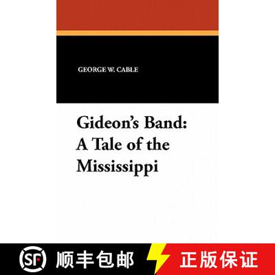 【3-4周达】Gideon's Band: A Tale of the Mississippi [9781434426710]