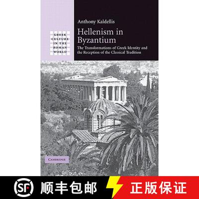 【3-4周达】Hellenism in Byzantium: The Transformations of Greek Identity and the Reception of the Cla... [9780521876889]