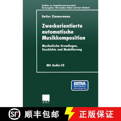 【3-4周达】Zweckorientierte automatische Musikkomposition: Musikalische Grundlagen, Geschichte und Mo... [9783824444434]