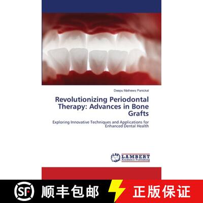 预订 Revolutionizing Periodontal Therapy: Advances in Bone Grafts [9786207488612]