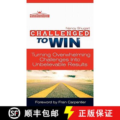 预订 Challenged To Win: Turning Overwhelming Challenges Into Unbelievable Results, Second Edition [9780984609444]