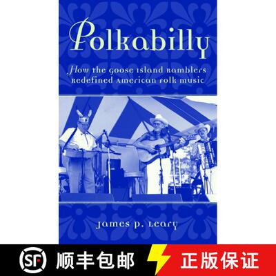【3-4周达】Polkabilly: How the Goose Island Ramblers Redefined American Folk Music [9780195141061]