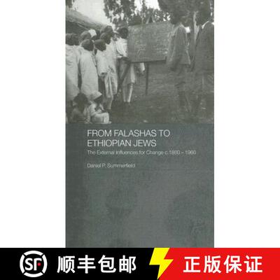 【3-4周达】精装 From Falashas to Ethiopian Jews: The External Influences for Change, c. 1860-1960 [9780700712182]