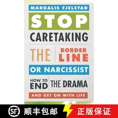 【3-4周达】Stop Caretaking the Borderline or Narcissist : How to End the Drama and Get On with Life [9781442238329]