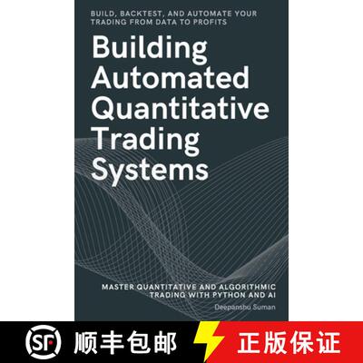 【3-4周达】Building Automated Quantitative Trading Systems: From Basics to Advanced Algorithmic and Q... [9789334453508]