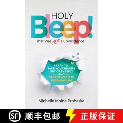 【3-4周达】Holy BLEEP! That Was Not a Coincidence: Learn to Take Your Beliefs Out of the Box and See ... [9780578840116]