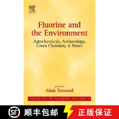 【3-4周达】精装 Fluorine and the Environment: Agrochemicals, Archaeology, Green Chemistry and Water: ... [9780444526724]