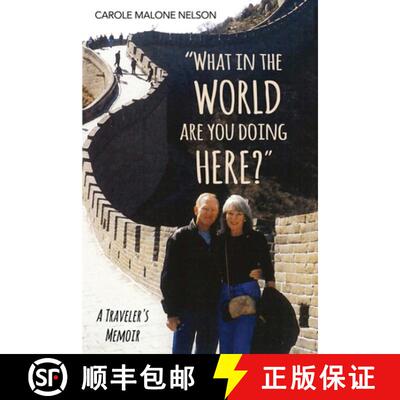 【3-4周达】What in the World Are You Doing Here?: A Traveler's Memoir [9780999819036]