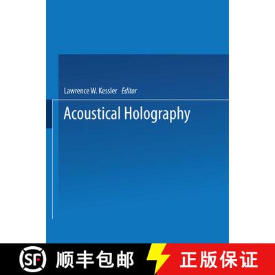 【3-4周达】Acoustical Holography: Volume 7: Recent Advances in Ultrasonic Visualization - Acoustical ... [9781475706550]