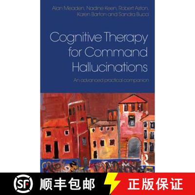 【3-4周达】Cognitive Therapy for Command Hallucinations : An advanced practical companion [9780415625289]