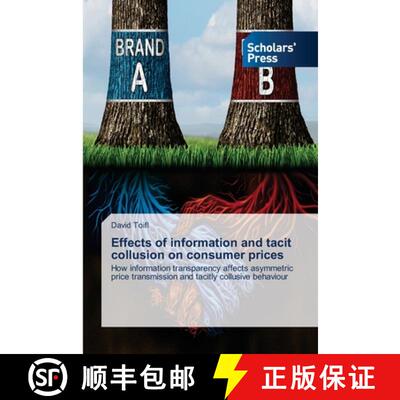 【3-4周达】Effects of information and tacit collusion on consumer prices: How information transparenc... [9783659843280]