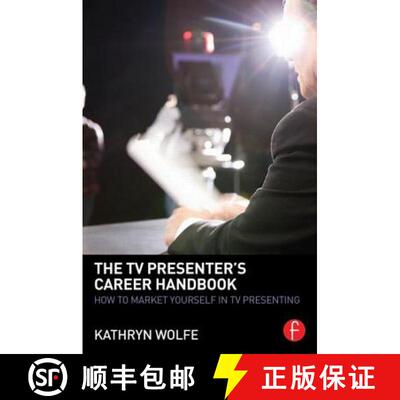 【3-4周达】The TV Presenter's Career Handbook : How to Market Yourself in TV Presenting [9780415856980]