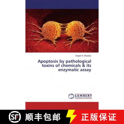 预订 Apoptosis by pathological toxins of chemicals & its enzymatic assay [9783330005556]